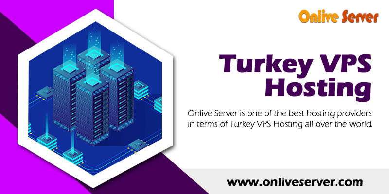 Turkey VPS Hosting From Onlive Server with Best Customer Support